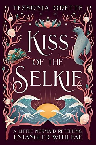 Review of Kiss of the Selkie: A Little Mermaid Retelling by Tessonja ...